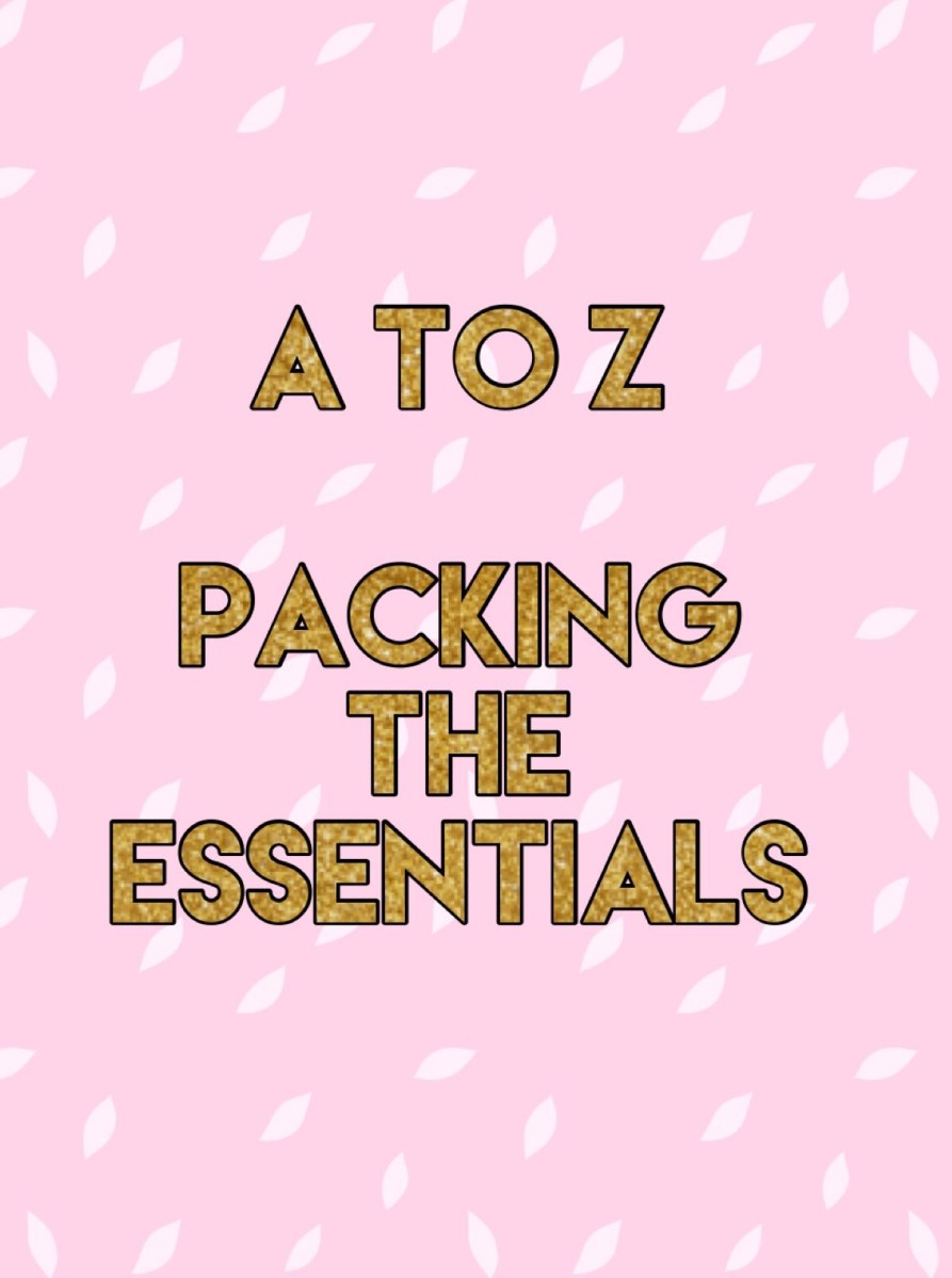 A to Z – packing the essentials